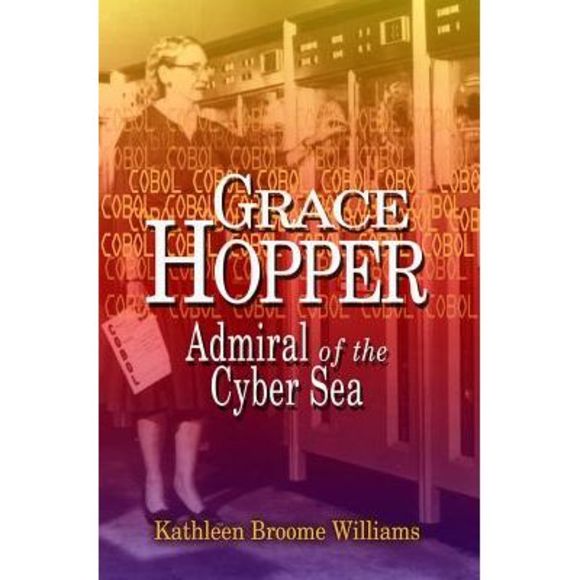 Kathleen Broome Williams | Other | Grace Hopper Admiral Of The Cyber ...